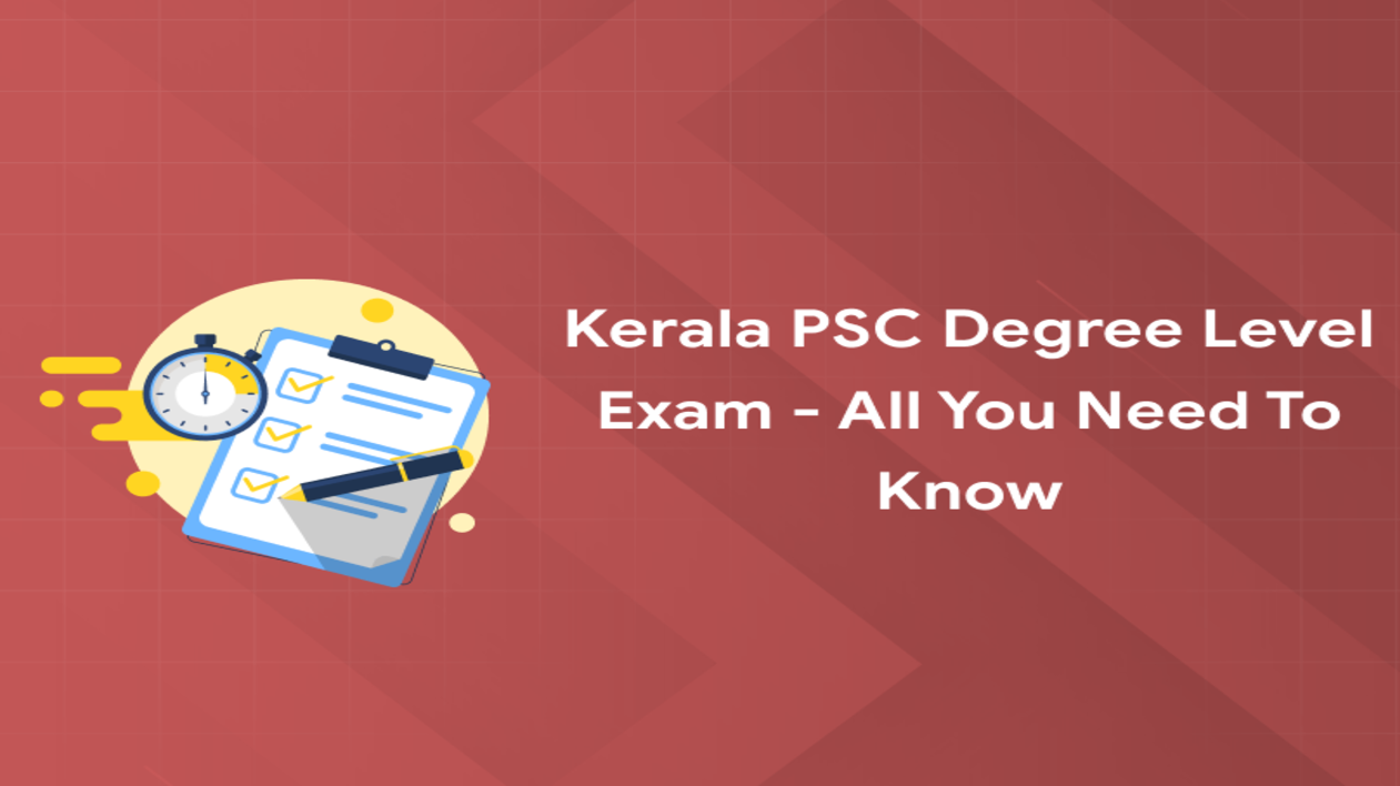 Kerala PSC Degree Level Exams: Eligibility, Syllabus & More